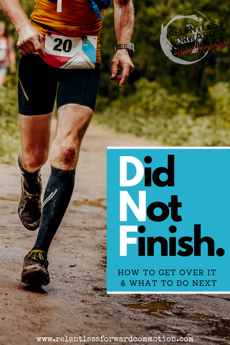 I DNF'd My Race: Now What? - RELENTLESS FORWARD COMMOTION