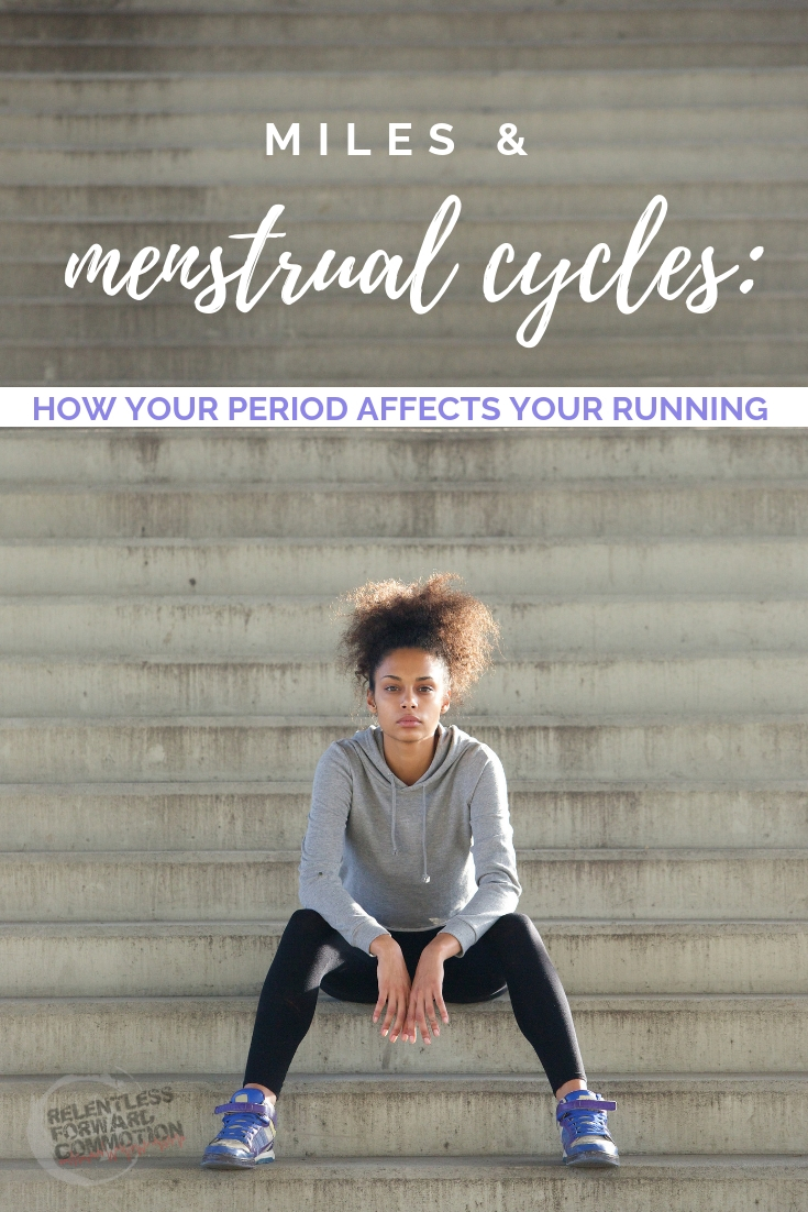 Miles and Menstrual Cycles: How Your Period Affects Your Running ...