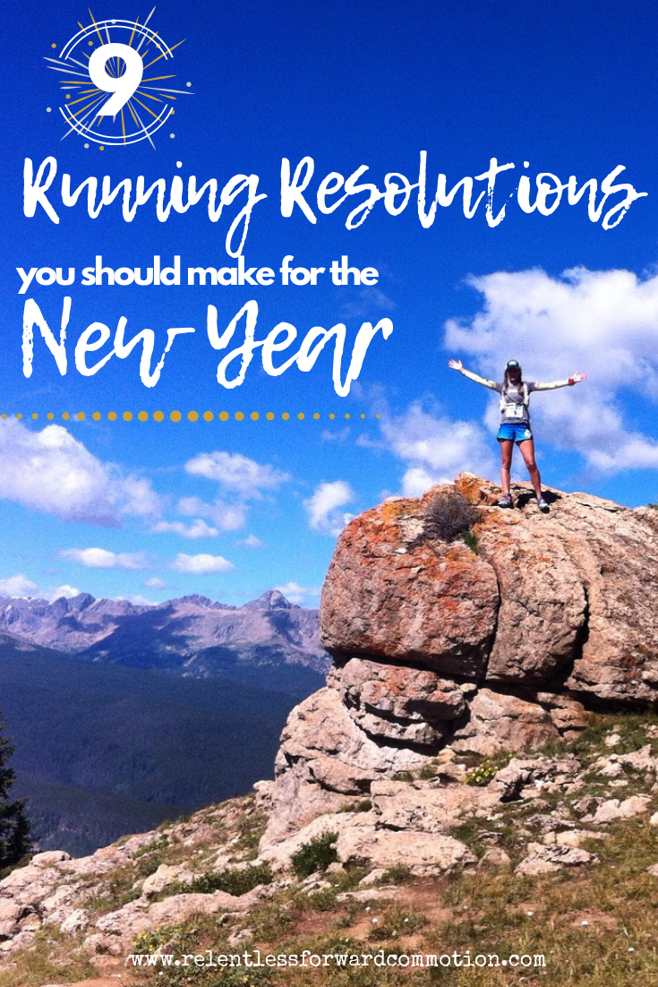 9 Running Resolutions You SHOULD Make for the New Year - RELENTLESS FORWARD COMMOTION
