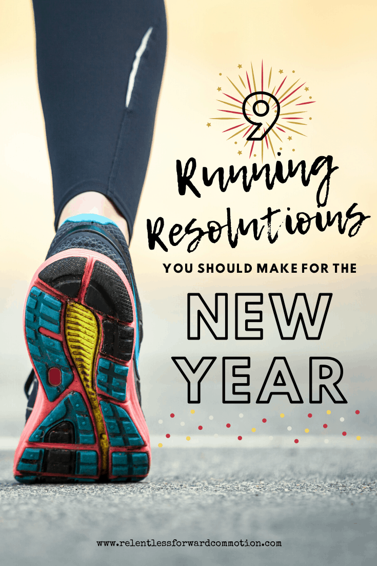 9 Running Resolutions You SHOULD Make for the New Year - RELENTLESS ...