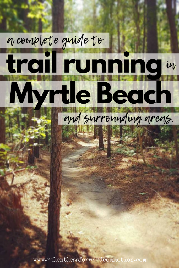 A Complete Guide to Trail Running in Myrtle Beach (and Surrounding ...