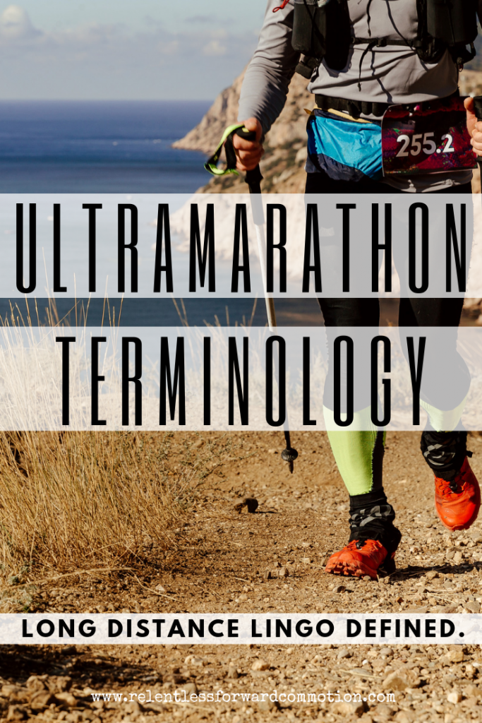Ultramarathon Terminology: Ultra Running Words Defined - RELENTLESS ...