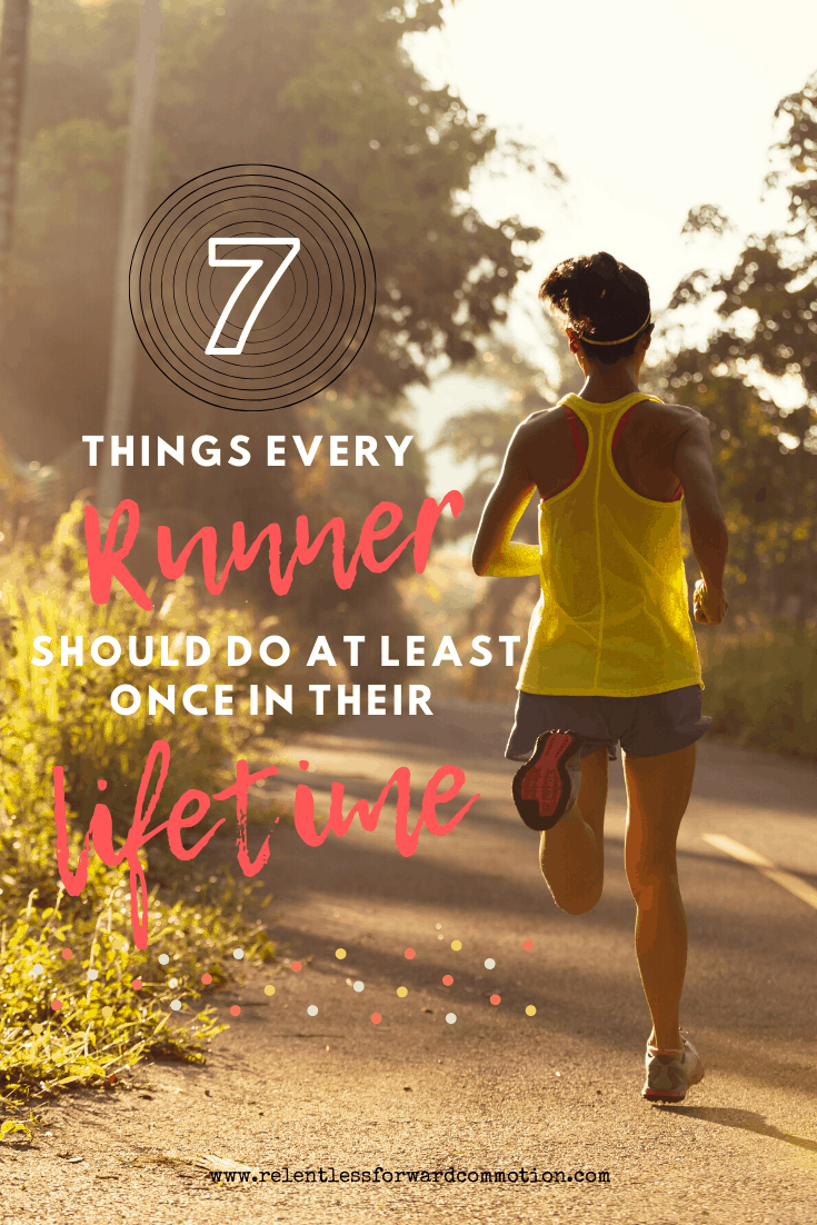 7 Things Every Runner Should Do At Least Once in their Lifetime ...