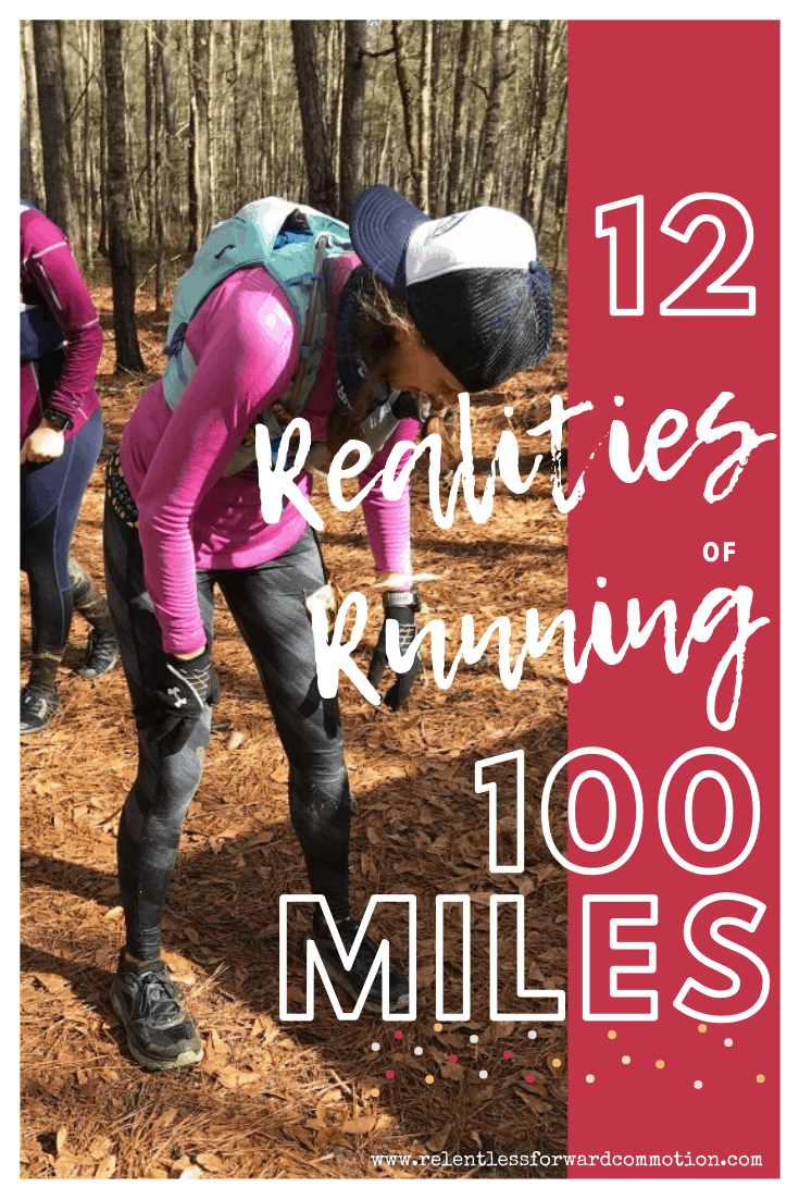 12 Realities of Running 100 Miles (A Reminder to Myself) - RELENTLESS ...