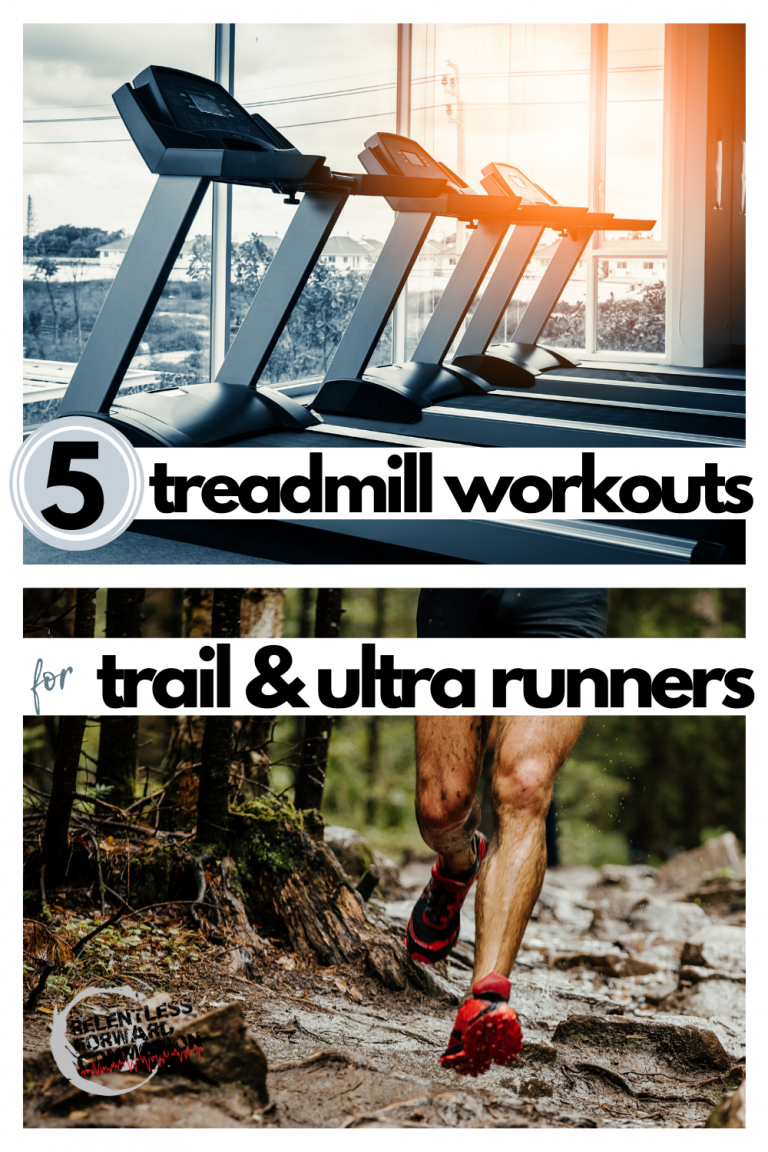 5 Fun Treadmill Workouts for Trail & Ultra Runners - RELENTLESS FORWARD ...