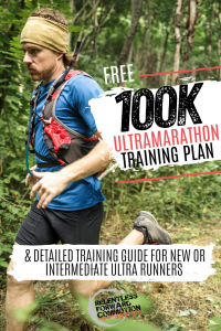 (Free) 100K Ultramarathon Training Plan - RELENTLESS FORWARD COMMOTION
