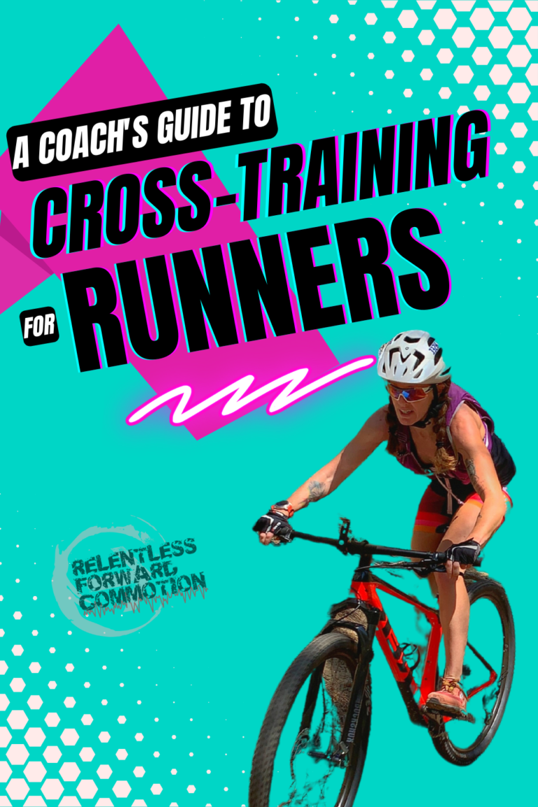 A Coach's Guide to Cross Training for Runners - RELENTLESS FORWARD ...
