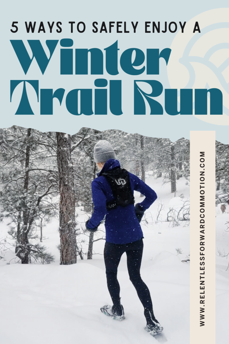 5+ Ways to Safely Enjoy a Winter Trail Run - RELENTLESS FORWARD COMMOTION